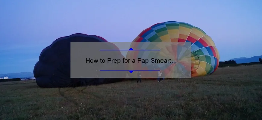 How to Prep for a Pap Smear: Essential Tips and Guidelines ...